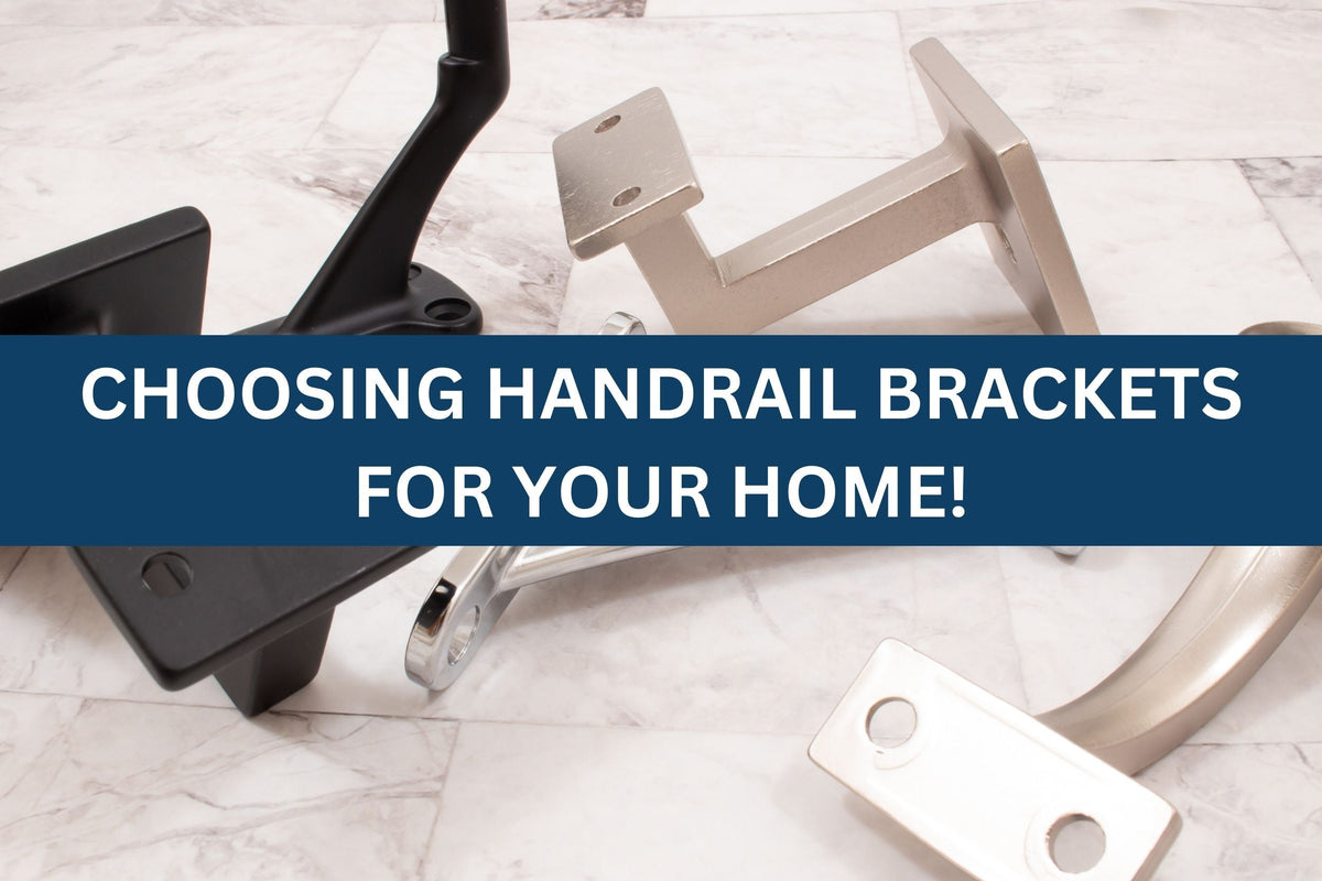 How to Choose the Right Handrail Brackets for Your Home