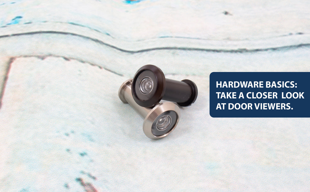Hardware Basics: Take a Closer Look at Door Viewers